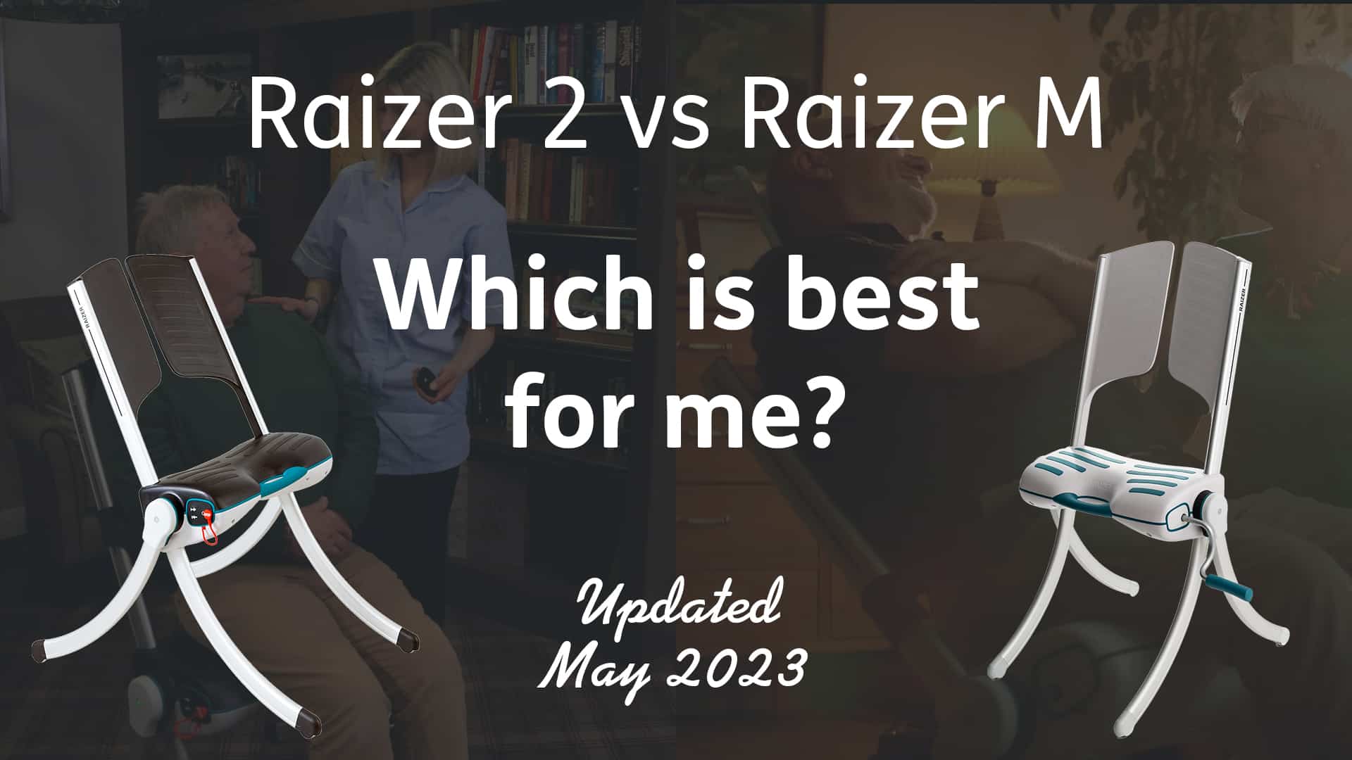 Comparing the Raizer 2 vs Raizer M - which lifting chair is best for ...